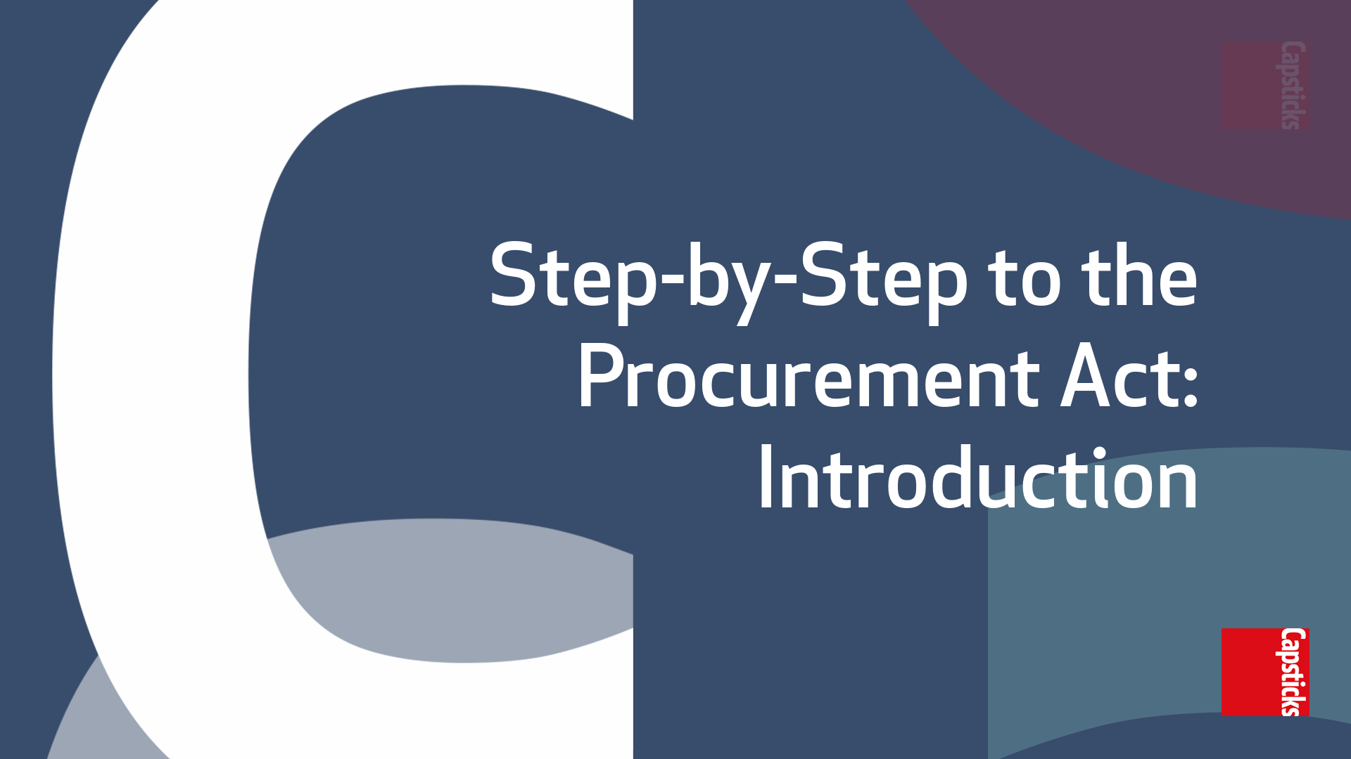 Step-by-Step to the Procurement Act: Introduction | Capsticks